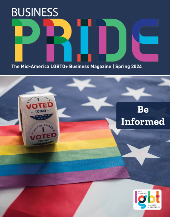 Business Pride Magazine Spring 2024 - Mid-America LGBT Chamber of Commerce